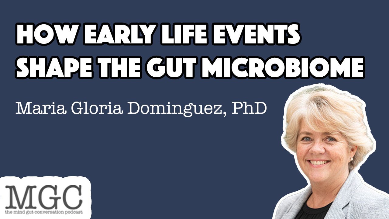 How Early Life Events Shape The Gut Microbiome with Gloria Maria ...