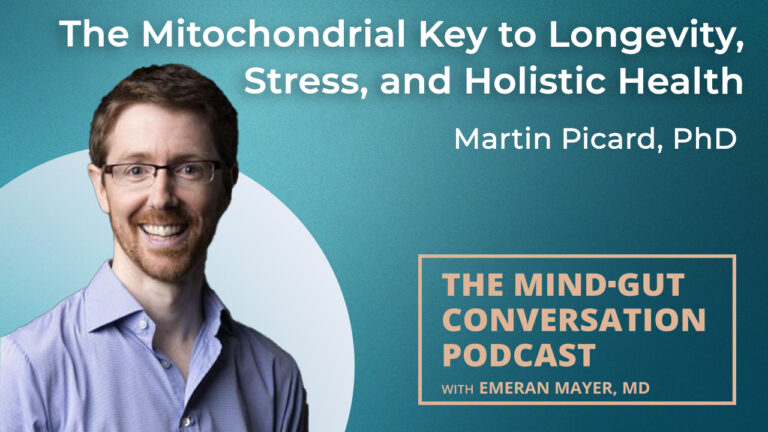 Emeran Mayer, MD – Bringing the Brain Back into Medicine