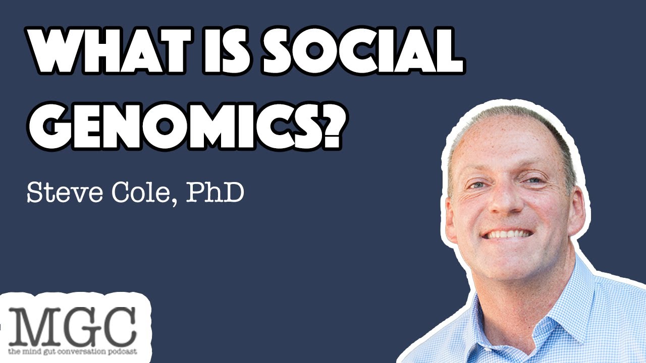 What is Social Genomics? with Dr. Steve Cole, PhD - Emeran Mayer, MD