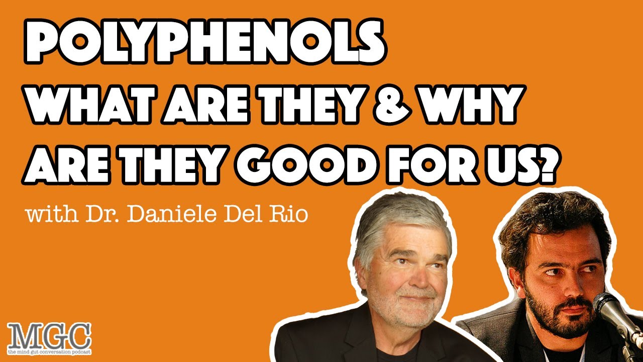 What Are Polyphenols And Why Are They Good For Us? with Dr. Daniele Del ...