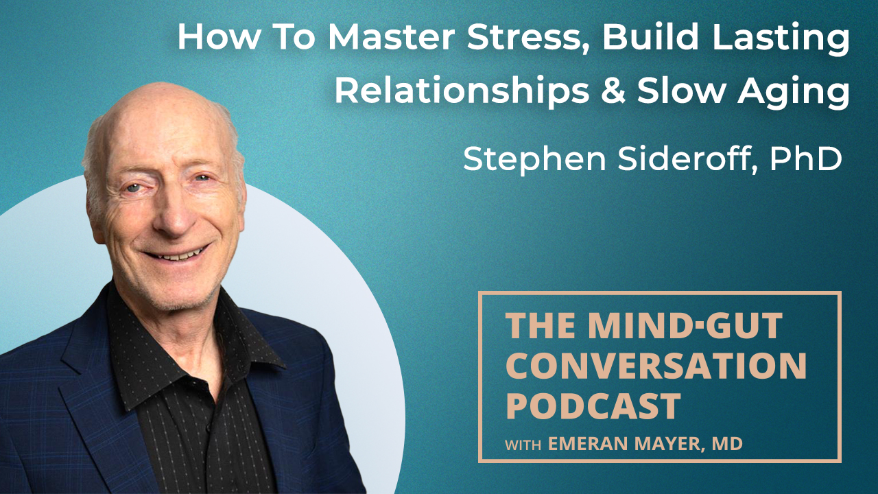 Emeran Mayer, MD – Bringing the Brain Back into Medicine